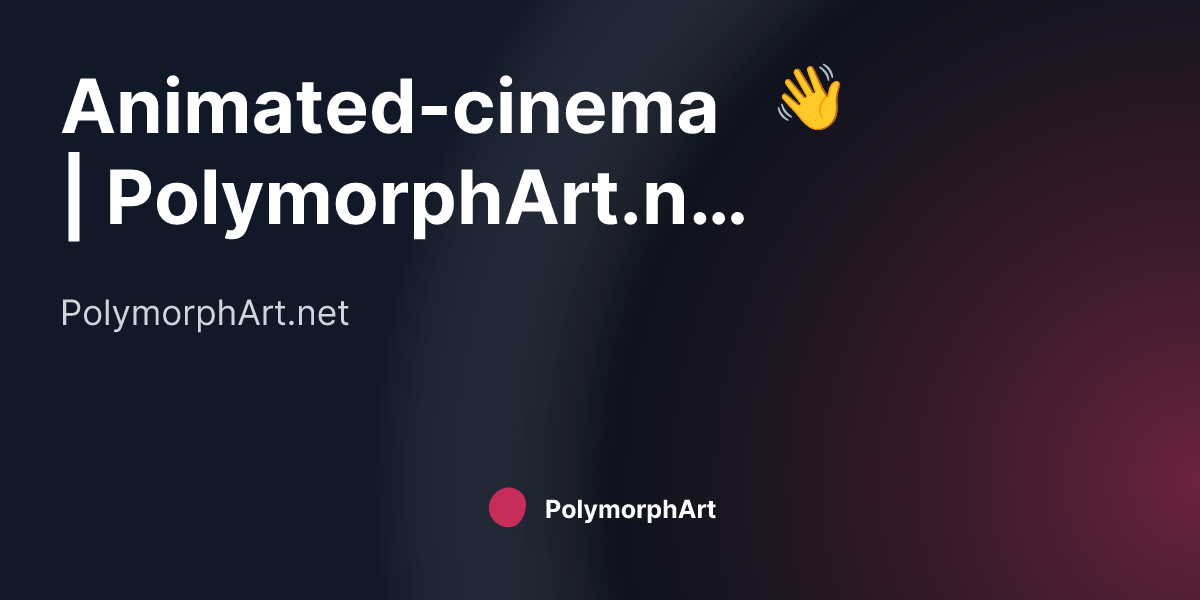 Animated-cinema | PolymorphArt.net