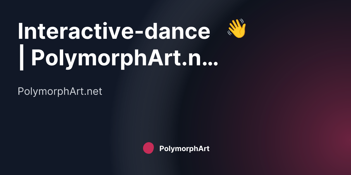 Interactive-dance | PolymorphArt.net