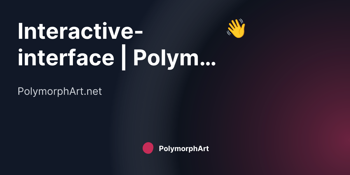 Interactive-interface | PolymorphArt.net