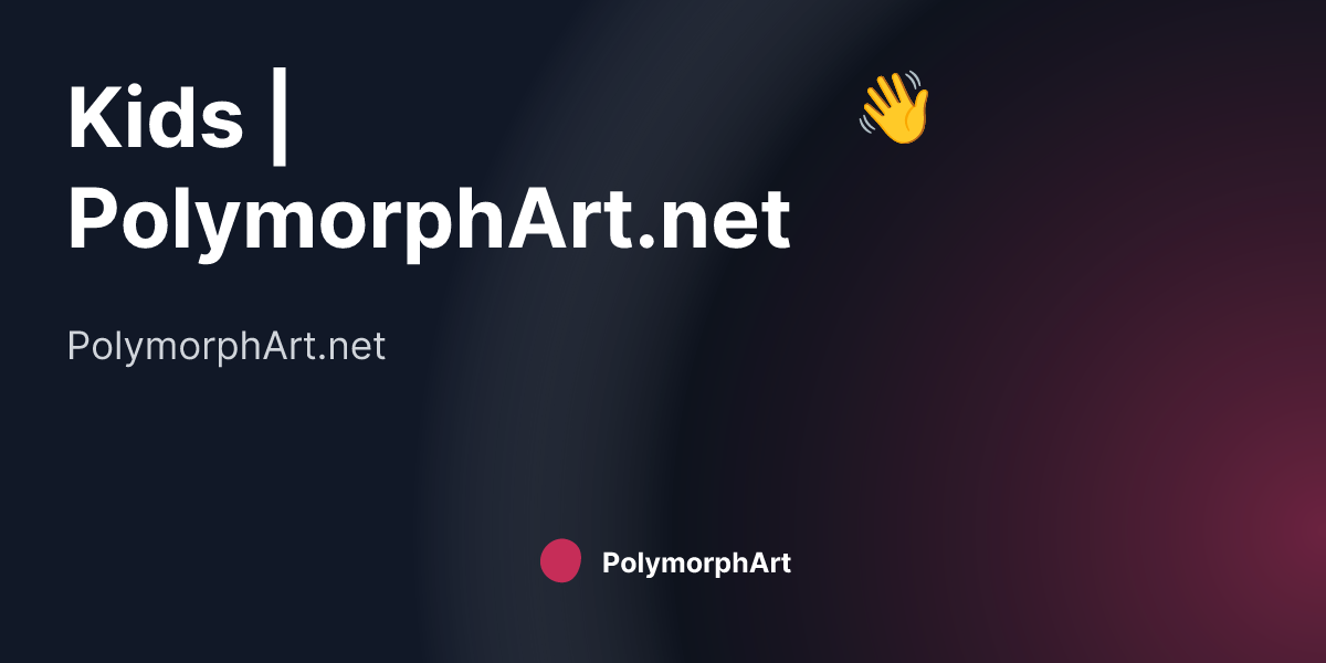 Kids | PolymorphArt.net