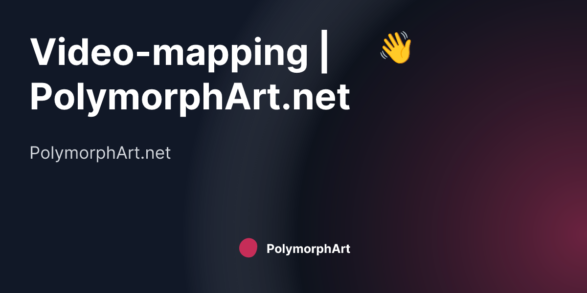 Video-mapping | PolymorphArt.net