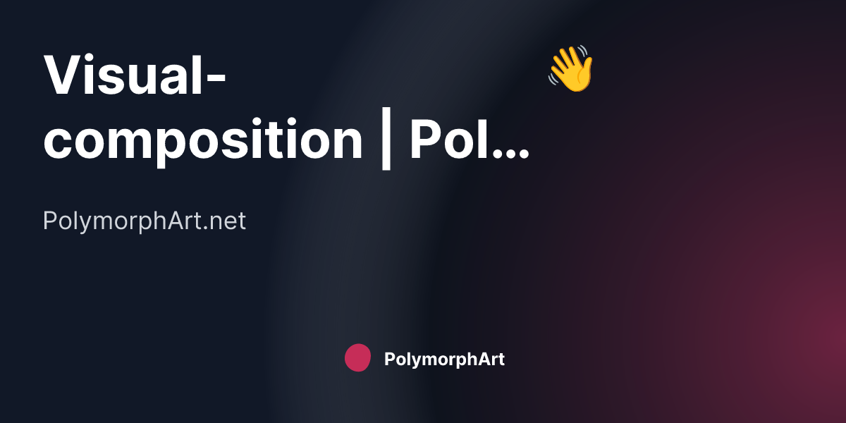 Visual-composition | PolymorphArt.net
